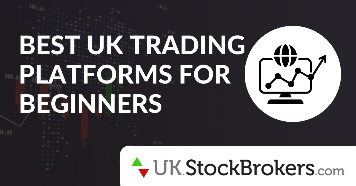 6 Best UK Trading Platforms for Beginners of 2025 - UK StockBrokers.com